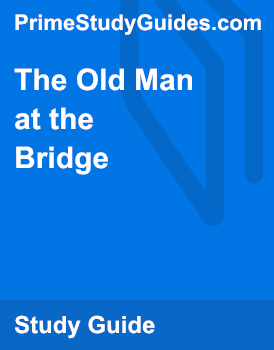 The Old Man at the Bridge by Ernest Hemingway | PrimeStudyGuides.com